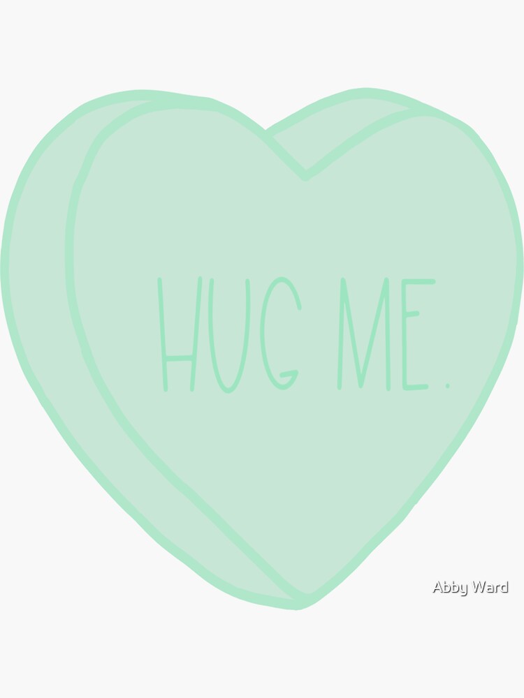 "Hug Me Conversation Heart" Sticker for Sale by AWardStickers | Redbubble