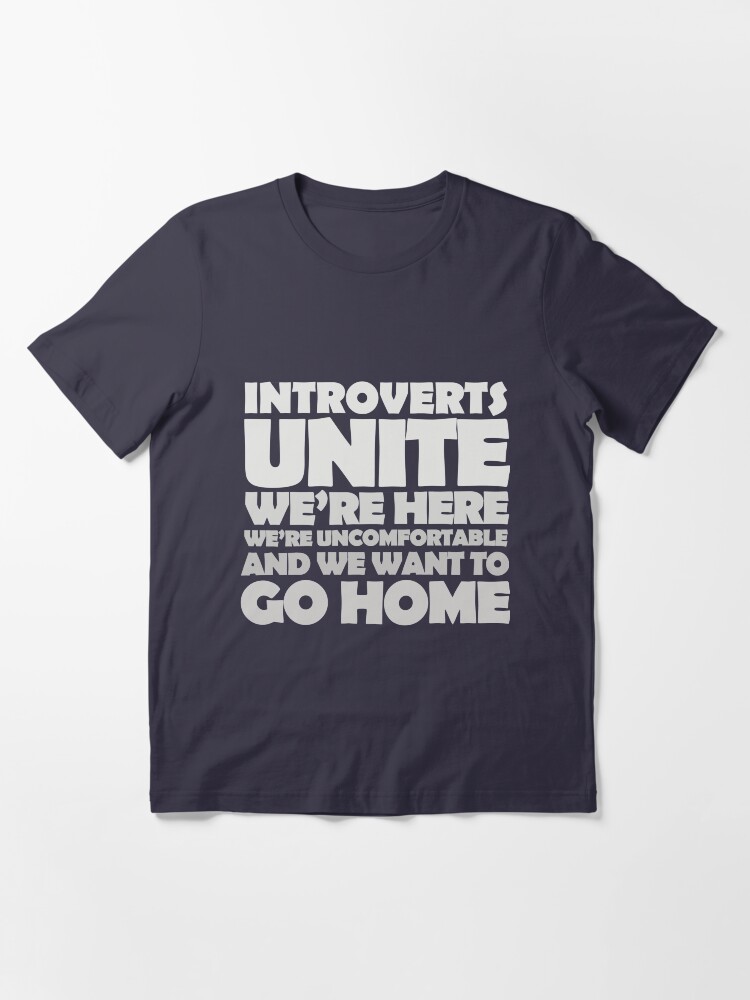 "Introverts unite we're here we're uncomfortable and we want to go home ...