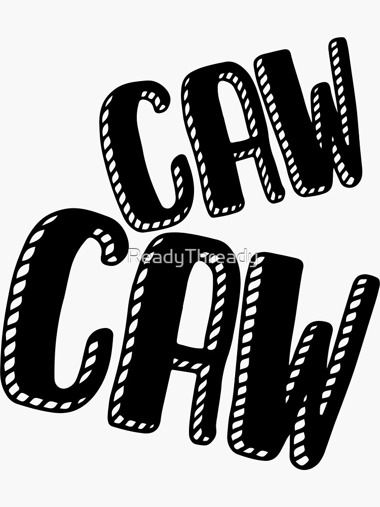"Caw Caw" Sticker for Sale by ReadyThready | Redbubble