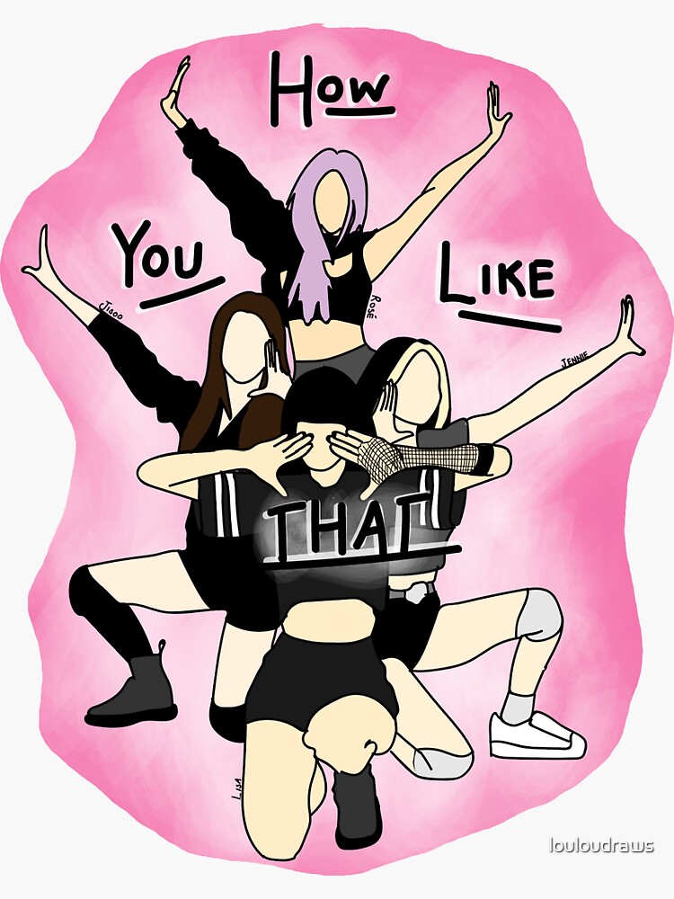 "BLACKPINK How You Like That " Sticker for Sale by louloudraws | Redbubble