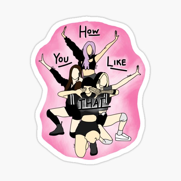 "BLACKPINK How You Like That " Sticker for Sale by louloudraws | Redbubble
