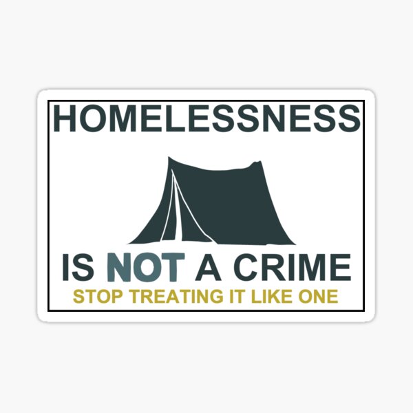 "Homelessness Is Not A Crime" Sticker for Sale by Snail Shell | Redbubble