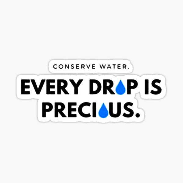 "Environment T-Shirt "Every Drop is Precious"" Sticker for Sale by ...