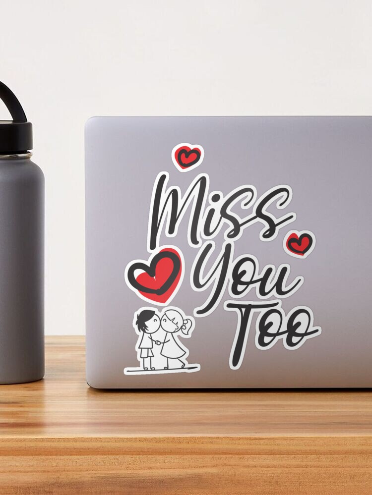I Miss You Too Images