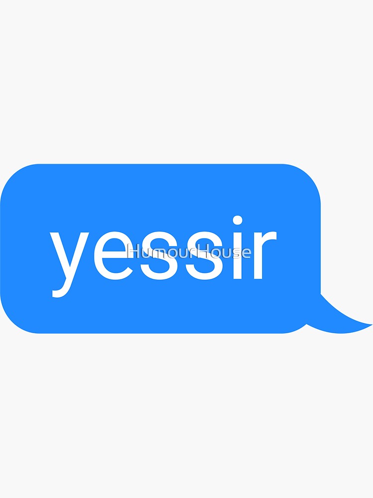 "Yessir Slang - Funny Text Sticker" Sticker for Sale by HumourHouse ...