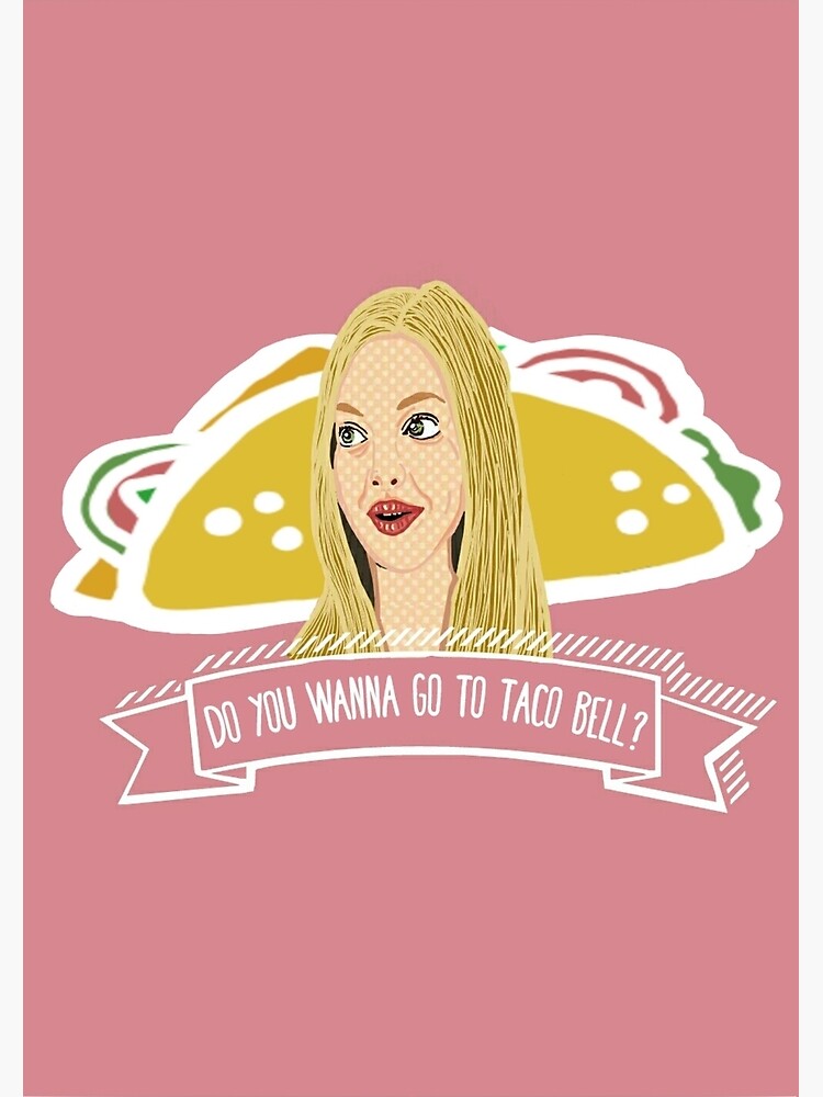 "Mean Girls Taco Bell" Spiral Notebook for Sale by priyankapaul | Redbubble