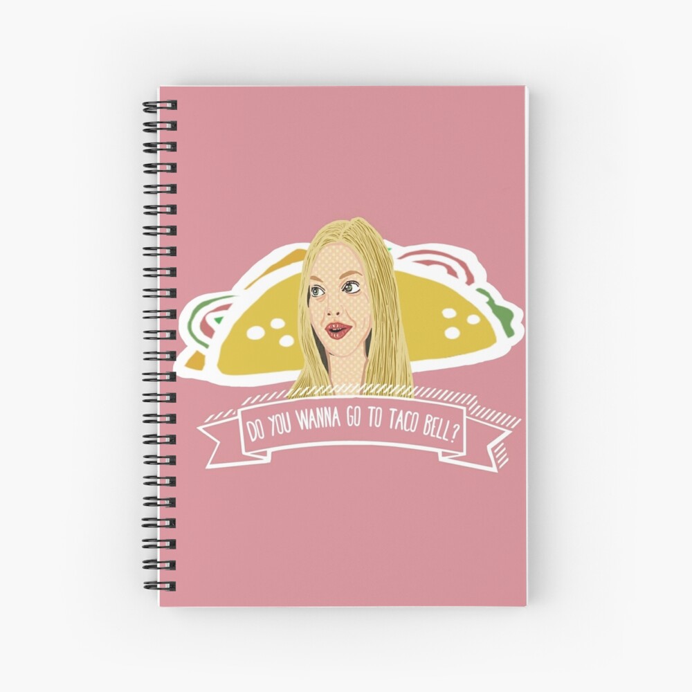"Mean Girls Taco Bell" Spiral Notebook by priyankapaul | Redbubble