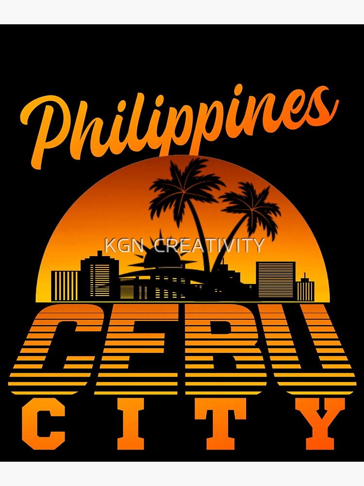 "Cebu city Philippines " Poster for Sale by KGN CREATIVITY | Redbubble