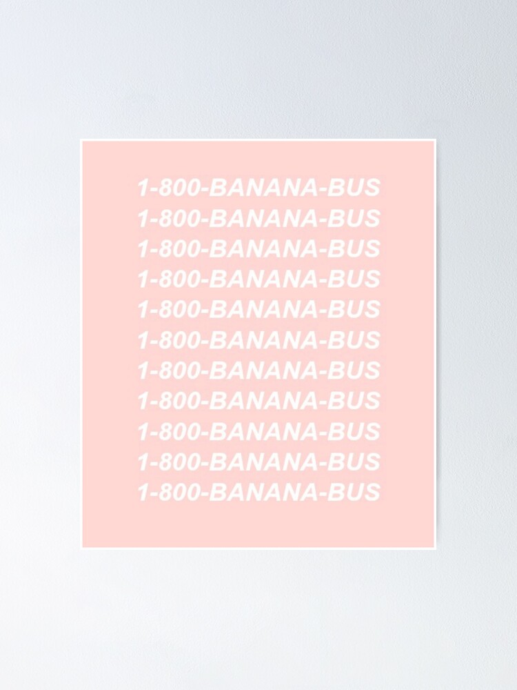 "1-800-BANANA-BUS" Poster for Sale by colourofmysocks | Redbubble