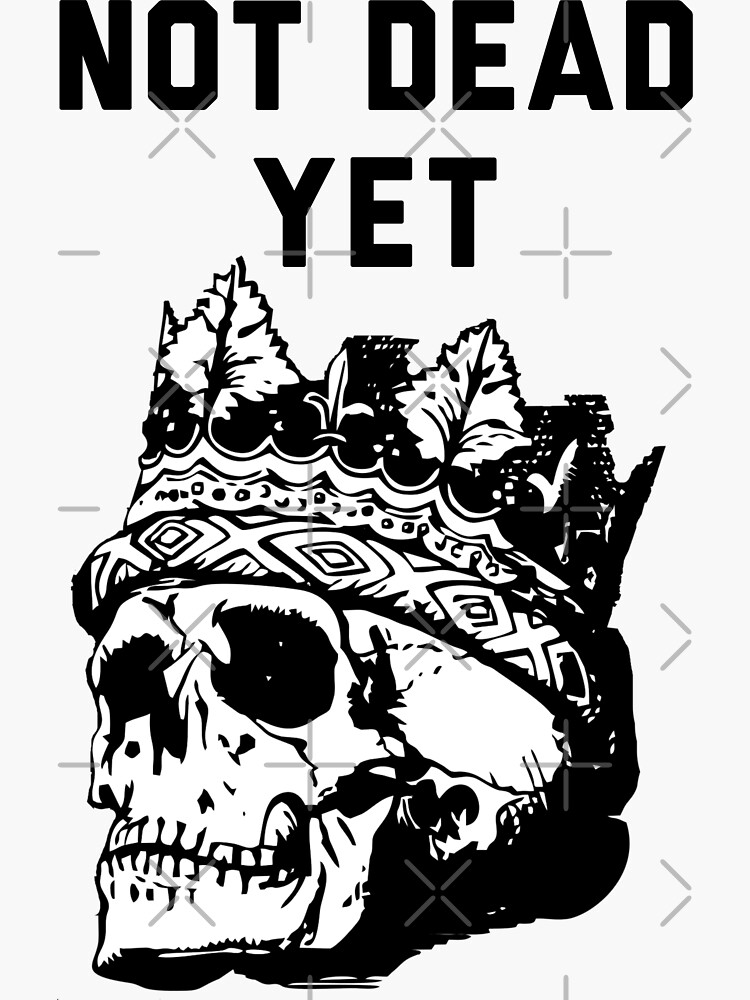 "Not Dead Yet" Sticker by kpopthingsstore | Redbubble