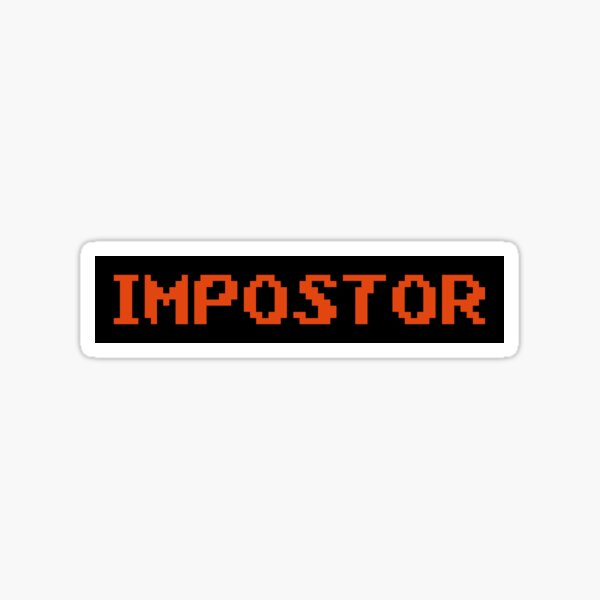 "Impostor" Sticker for Sale by Gamo-Tees | Redbubble