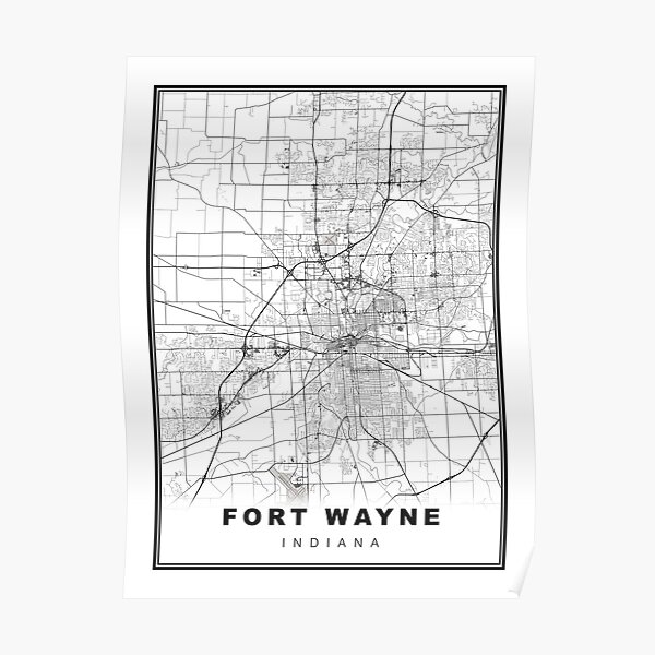 "Fort Wayne Map" Poster for Sale by sibudas | Redbubble