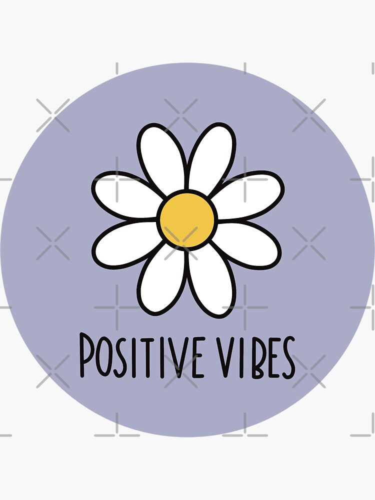 "Positive vibes daisy " Sticker for Sale by Inspiredbydavie | Redbubble