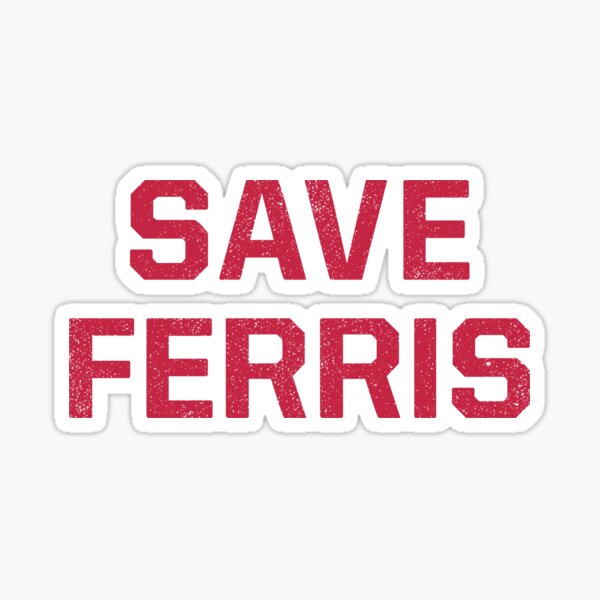 "Save Ferris - Ferris Bueller's Day Off - Red" Sticker by unrealindeed ...