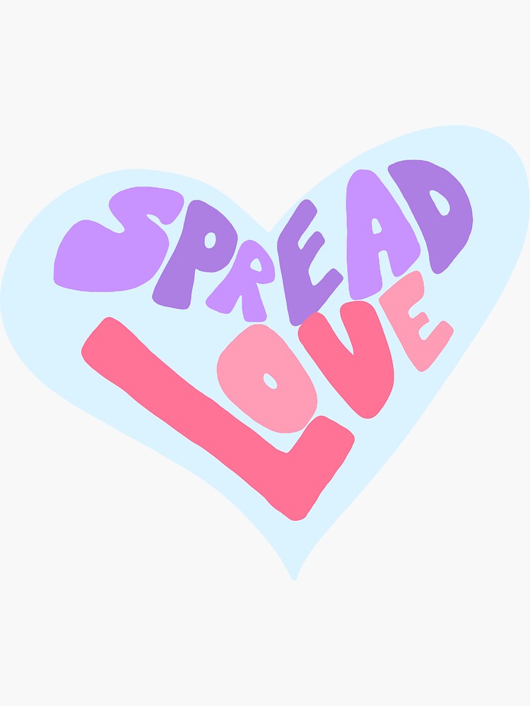 "SPREAD LOVE Sticker " Sticker by stickerfeen8 | Redbubble