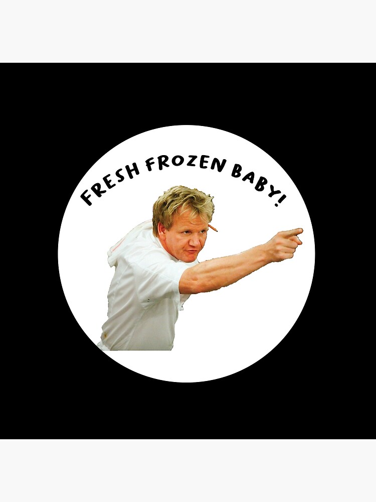 "Gordon Ramsay funny fresh frozen text round design" Poster for Sale by ...