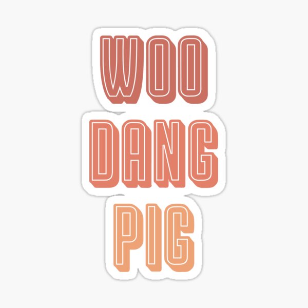 "woo dang pig" Sticker by kendallbenson | Redbubble