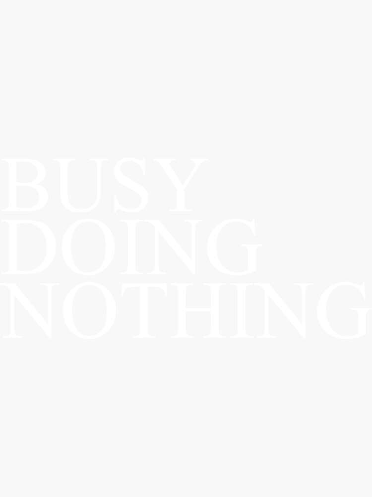 "Busy doing nothing Mask and tee-shirt" Sticker by wiggy38 | Redbubble