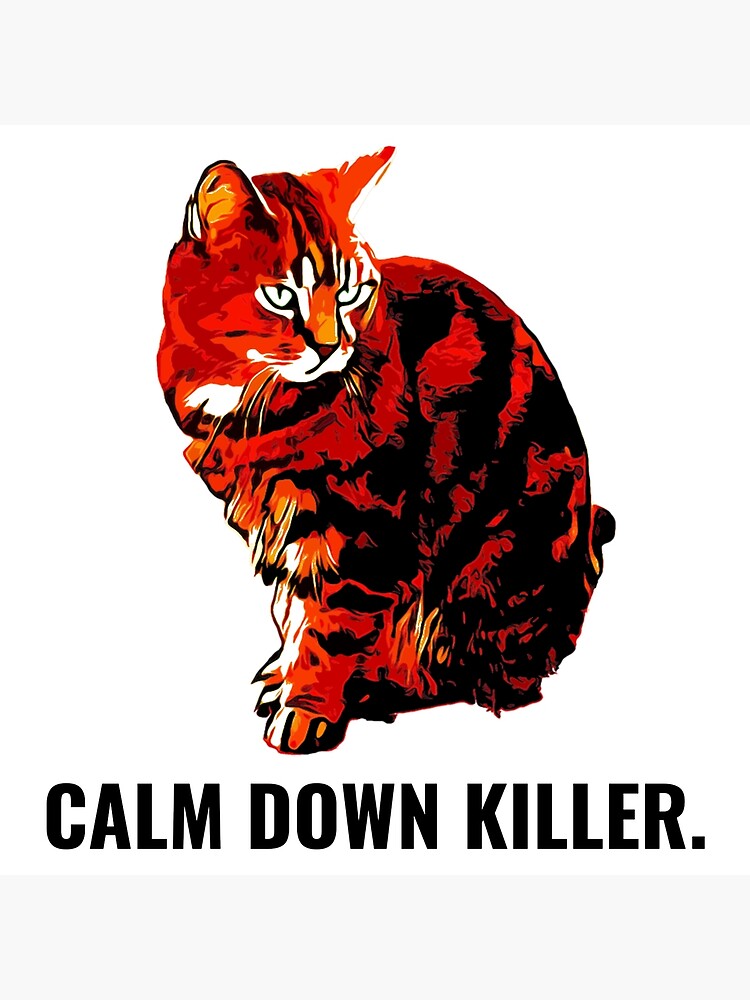 Póster «Calm Down Killer Diseño de gato a rayas naranjas y negras» de ...