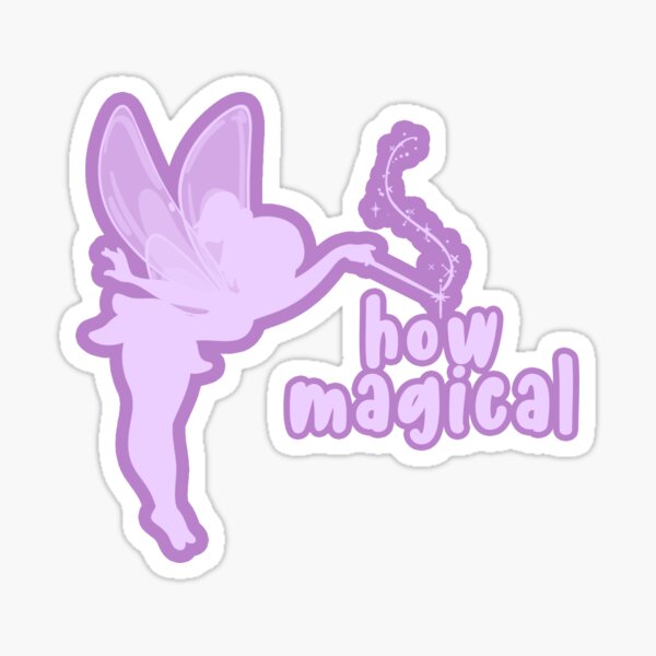 "how magical" Sticker by spqrkz | Redbubble