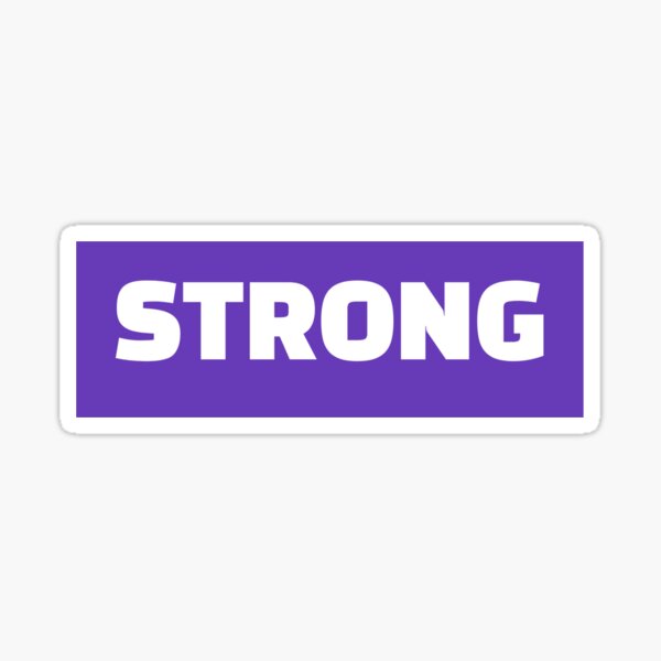 "Strong" Sticker by Tbtworld | Redbubble