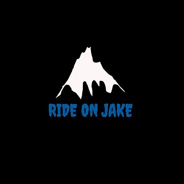 " Ride on Jake ." Classic T-Shirt for Sale by Rexoo | Redbubble