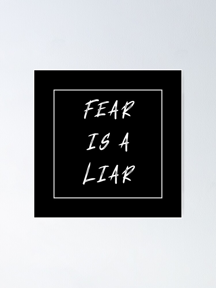 "Fear is a Liar - Motivational Quotes " Poster for Sale by ANZI-Shop ...