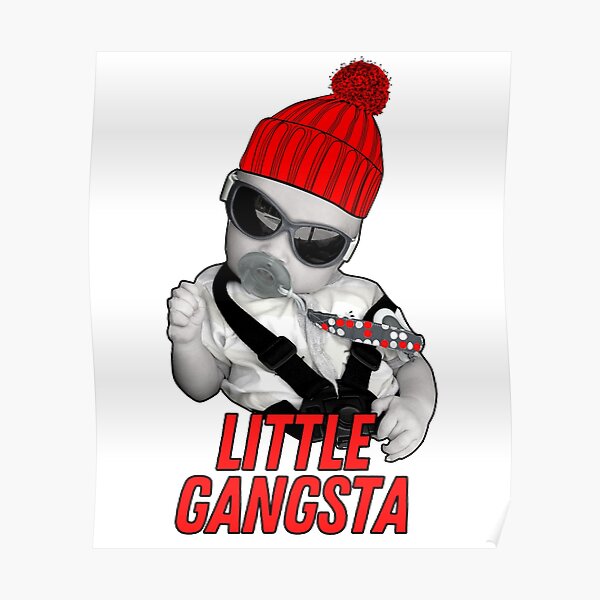 "Little Gangsta - Gangsta on board - baby gangster" Poster for Sale by ...