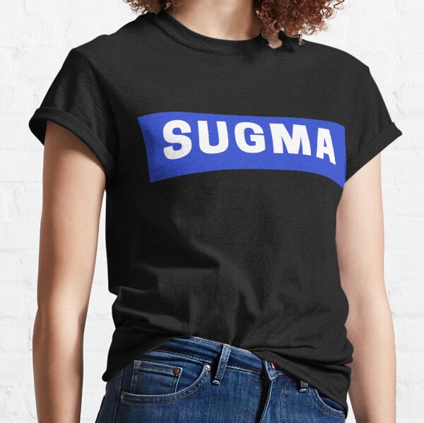 Sugma T-Shirts | Redbubble