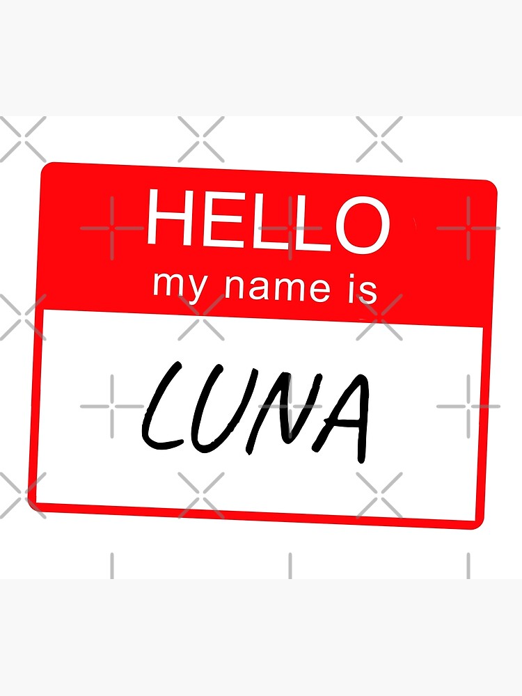 "Hello My Name is Luna Name Tag Custom Personalised Design " Poster for ...
