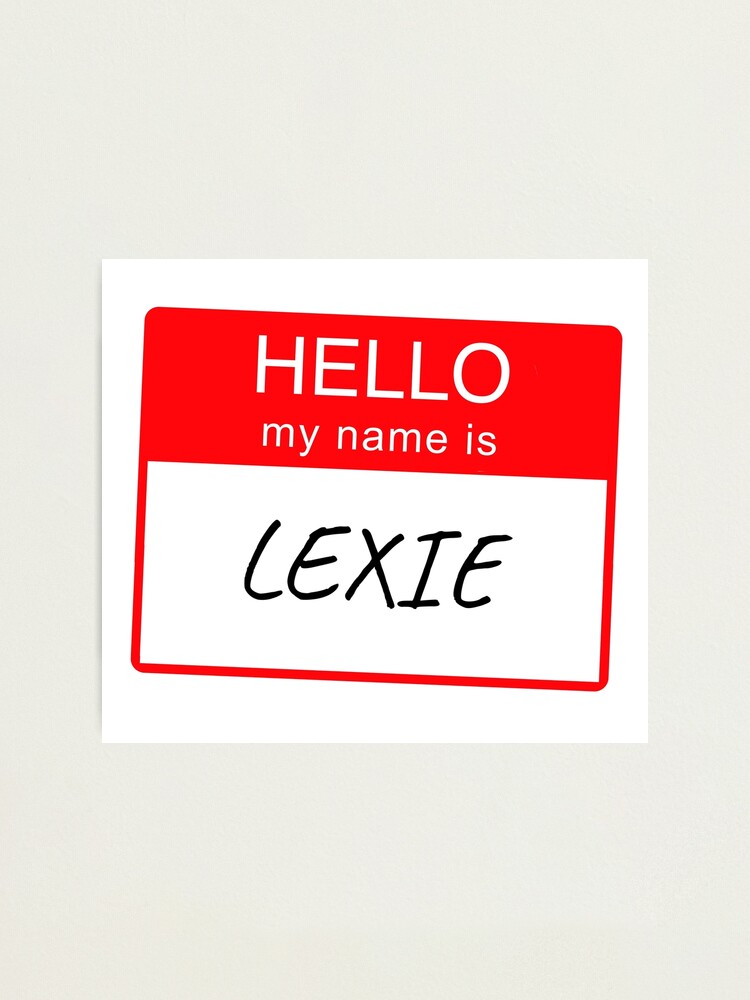 "Hello My Name is Lexie Name Tag Custom Personalised Design ...