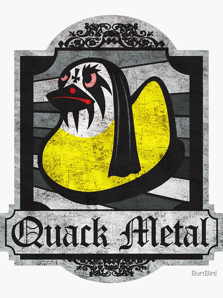 "Quack Metal" Sticker for Sale by BurtBird | Redbubble