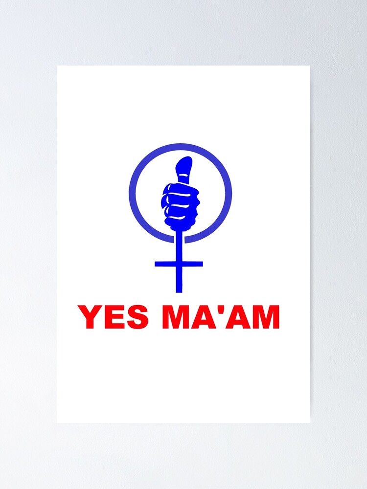 "Yes Ma'am" Poster by molamode | Redbubble