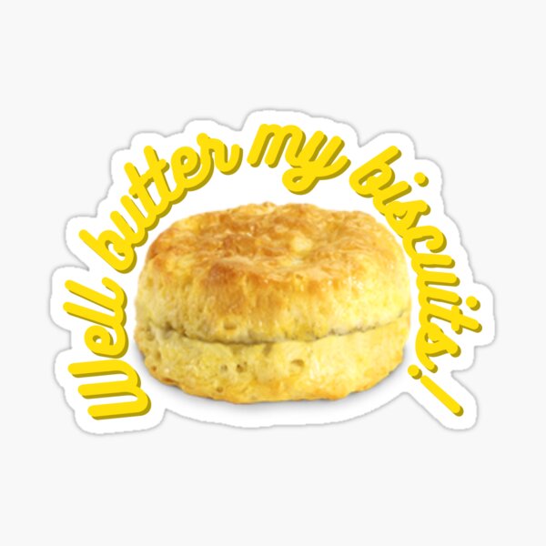 "Well butter my biscuits" Sticker for Sale by nelmski | Redbubble