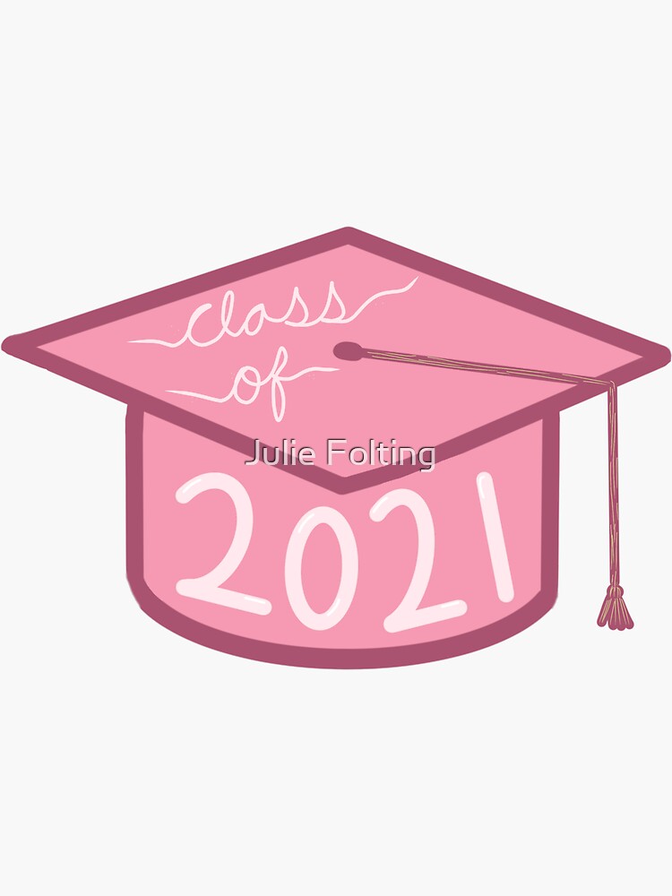 "Pink Grad Cap - Class of 2021" Sticker for Sale by Julie Folting ...