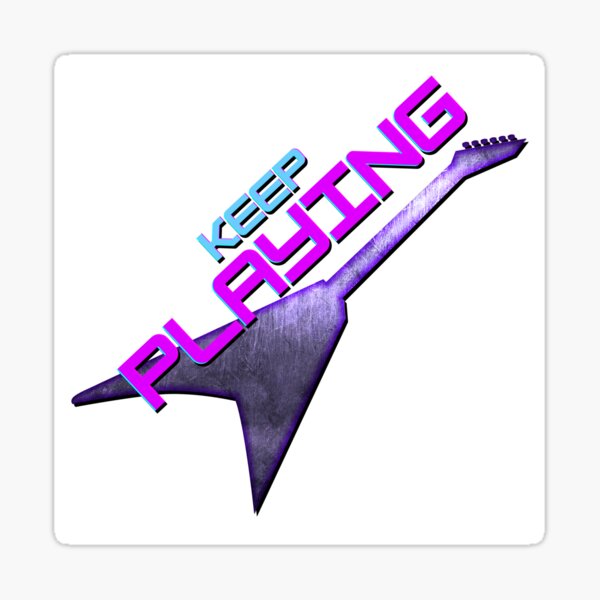 "Keep Playing Guitar" Sticker for Sale by Rockergandalf | Redbubble