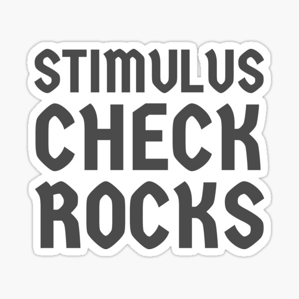 "Stimulus Check Rocks" Sticker by Jamiecsmith1986 | Redbubble