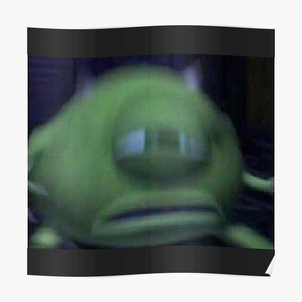 "angry mike wazowski" Poster by Geempah | Redbubble