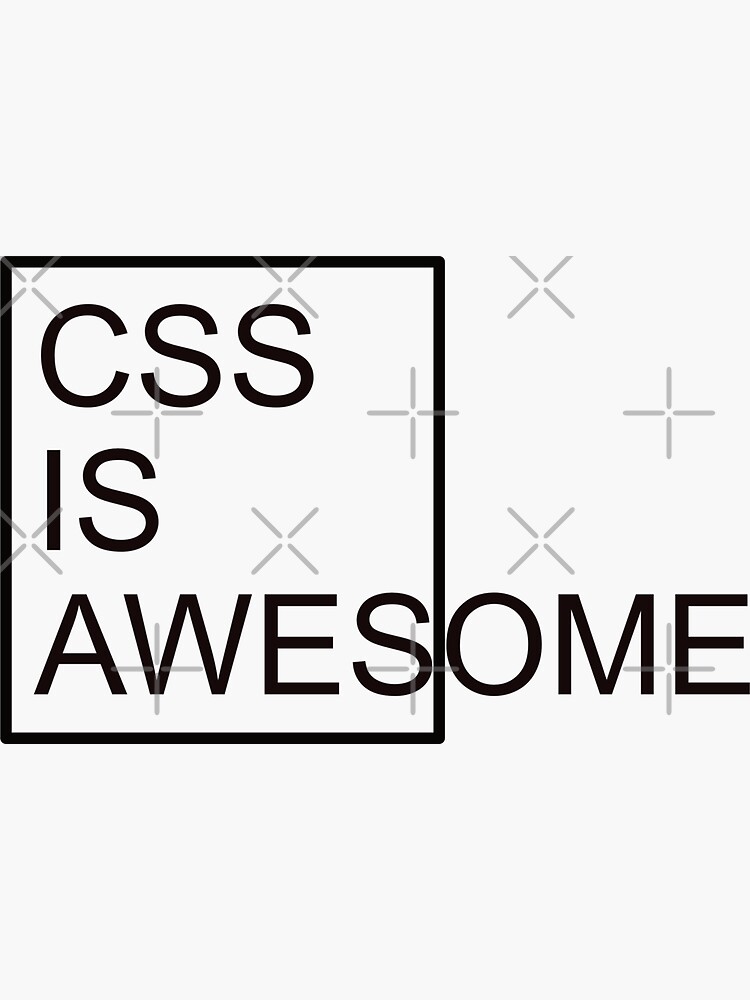 "CSS IS AWESOME" Sticker for Sale by Montrepeneuer | Redbubble