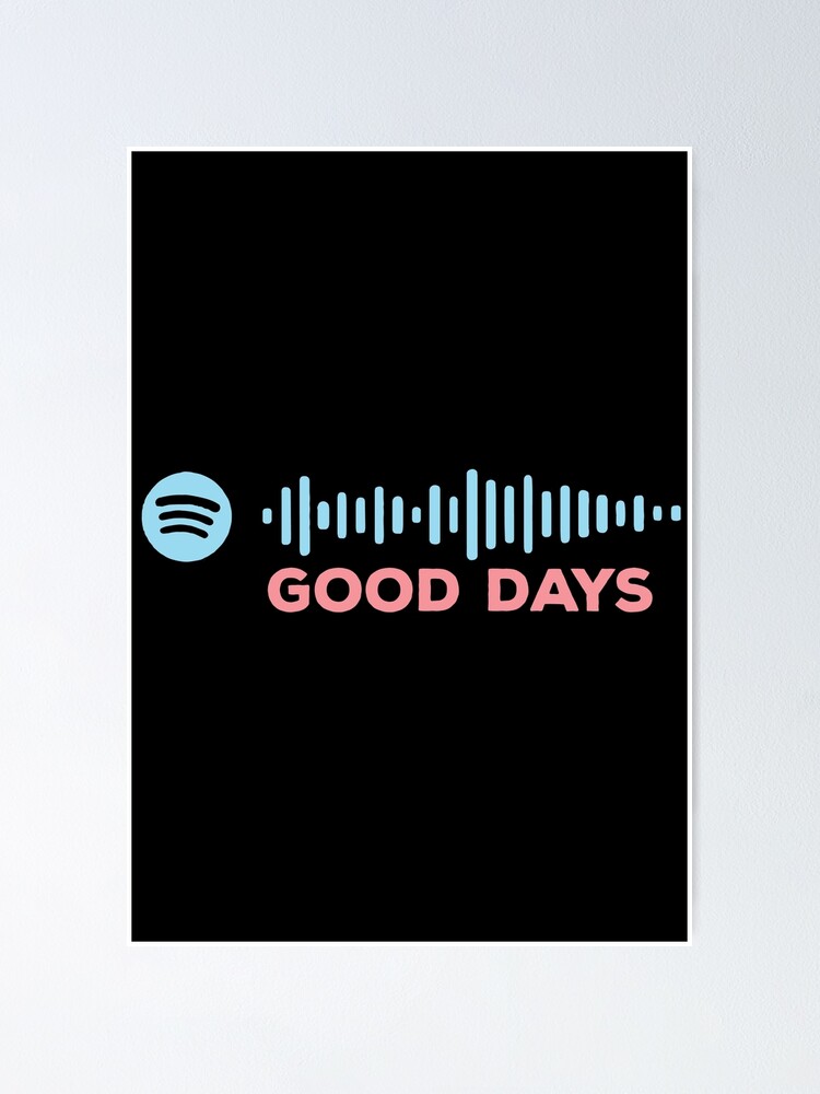 "Good Days-Sza Spotify Code" Poster by OnTheTrend | Redbubble