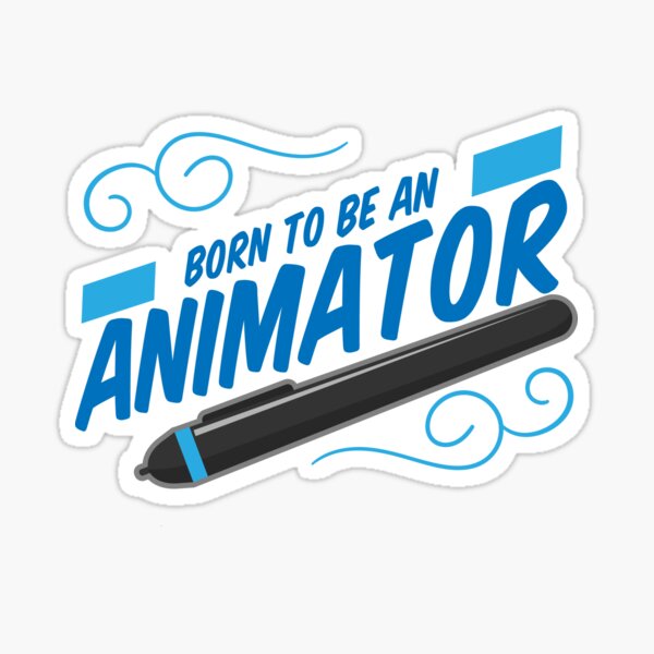 "Animator Artist Professional Born Animation Gift" Sticker for Sale by ...