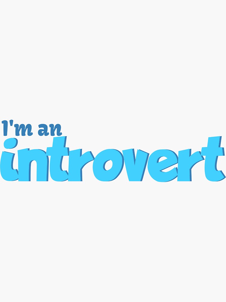 "I'm an introvert" Sticker for Sale by CianiCentral | Redbubble