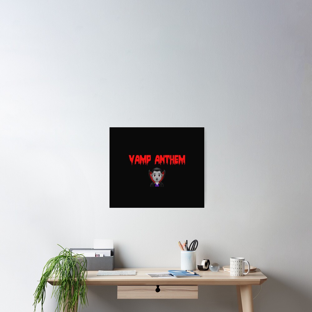 "Vamp anthem" Poster by Dalius23 | Redbubble