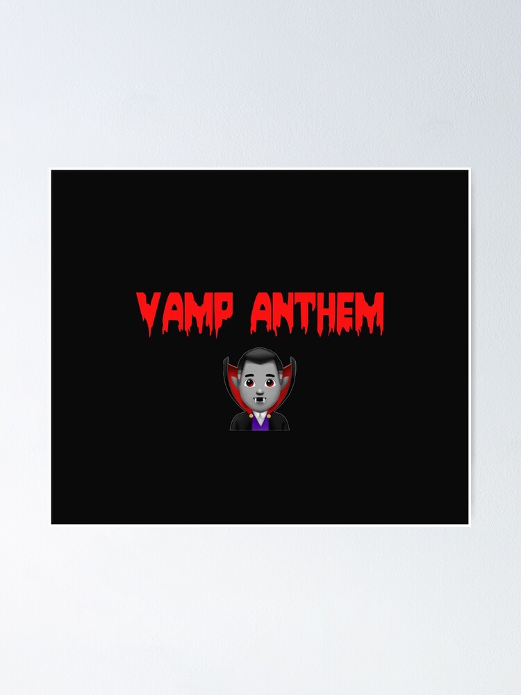 "Vamp anthem" Poster by Dalius23 | Redbubble