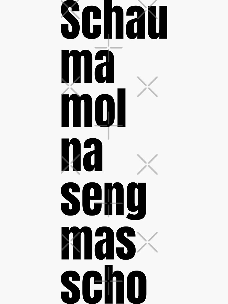 ""Schau ma mol na seng mas scho" Bavarian saying lettering in ...