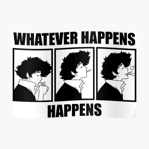 "Whatever Happens, Happens" Poster by Thulio | Redbubble