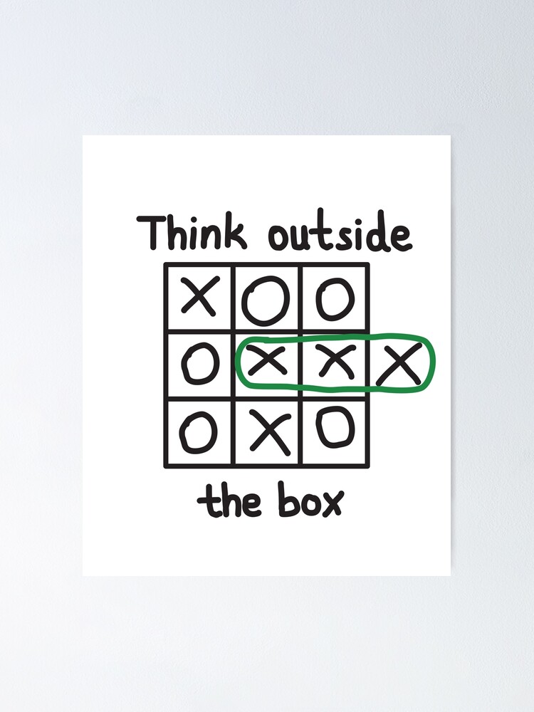 "Think outside the box TIC TAC TOE" Poster by Montrepeneuer | Redbubble