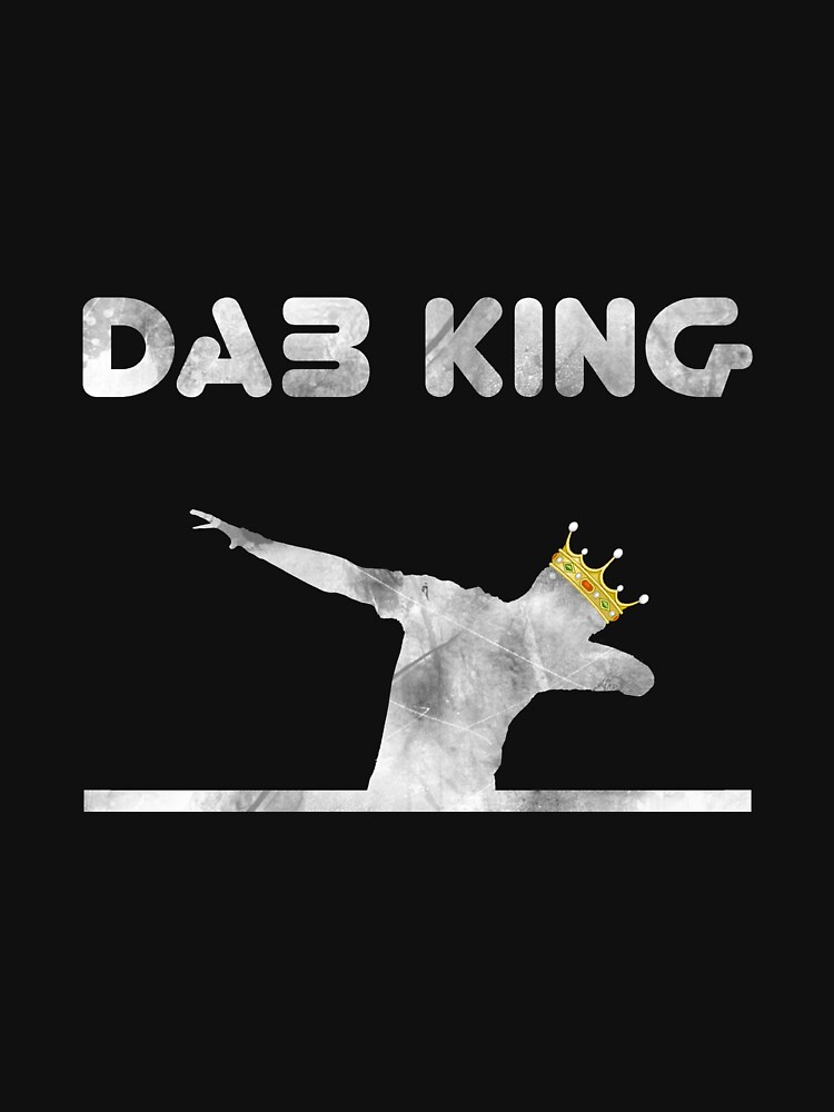"The DAB King" T-shirt by PETRIPRINTS | Redbubble | dab king t-shirts ...