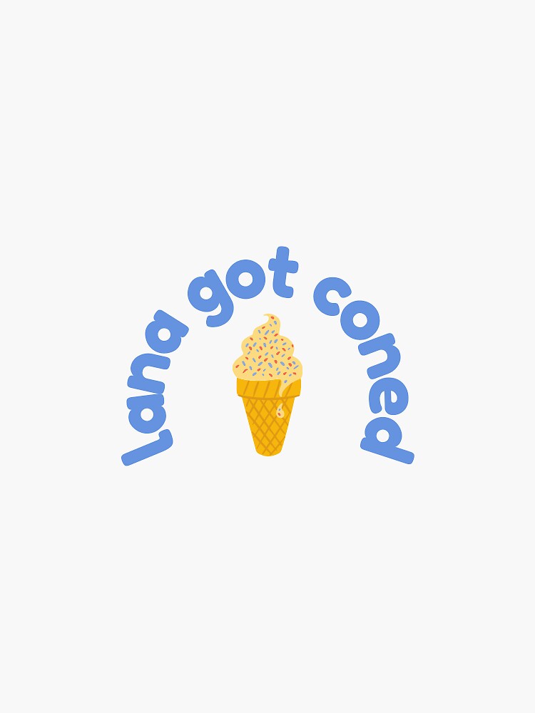 "lana got coned" Sticker for Sale by katethegreat45 | Redbubble
