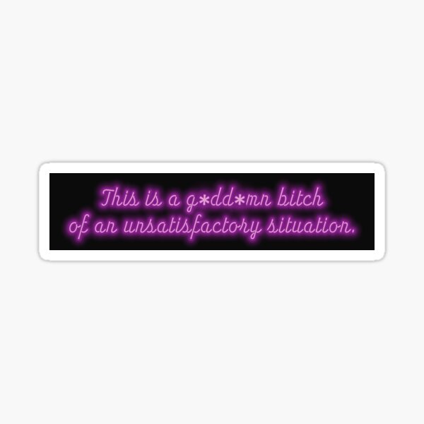 "Unsatisfactory Neon Sign - Pink Censored" Sticker for Sale by ...